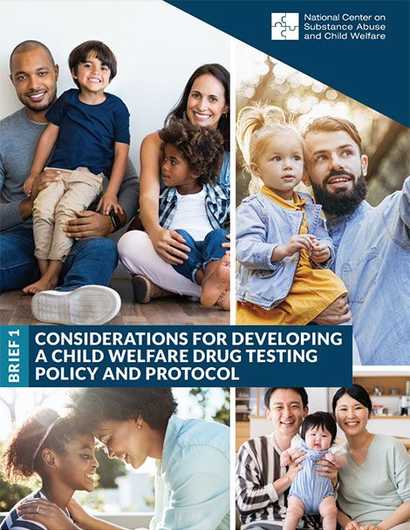 Policy and Practice Considerations for Drug Testing in Child Welfare ...